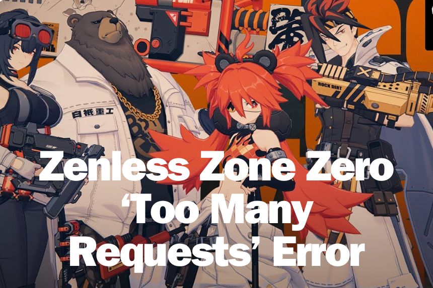 Fix Zenless Zone Zero ‘Too Many Requests’ Error – QM Games