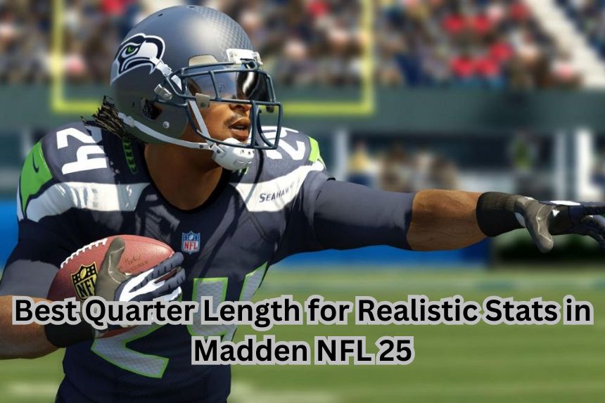 Best Quarter Length for Realistic Stats in Madden NFL 25 – QM Games