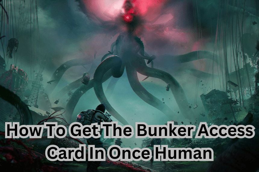 How To Get The Bunker Access Card In Once Human – QM Games