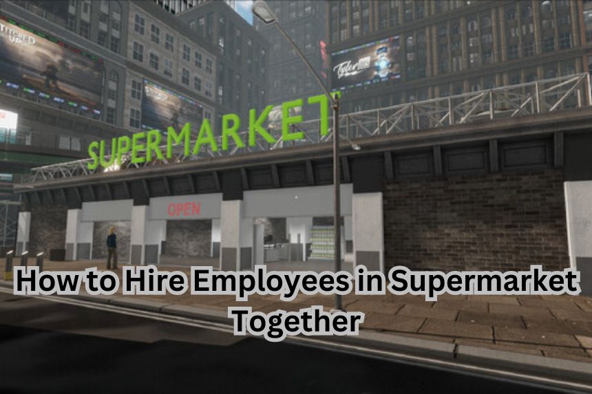 How to Hire Employees in Supermarket Together – QM Games